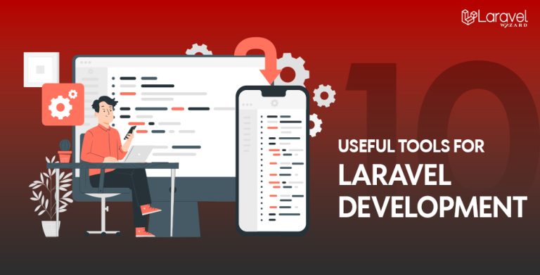 10 Useful Tools for Laravel Development
